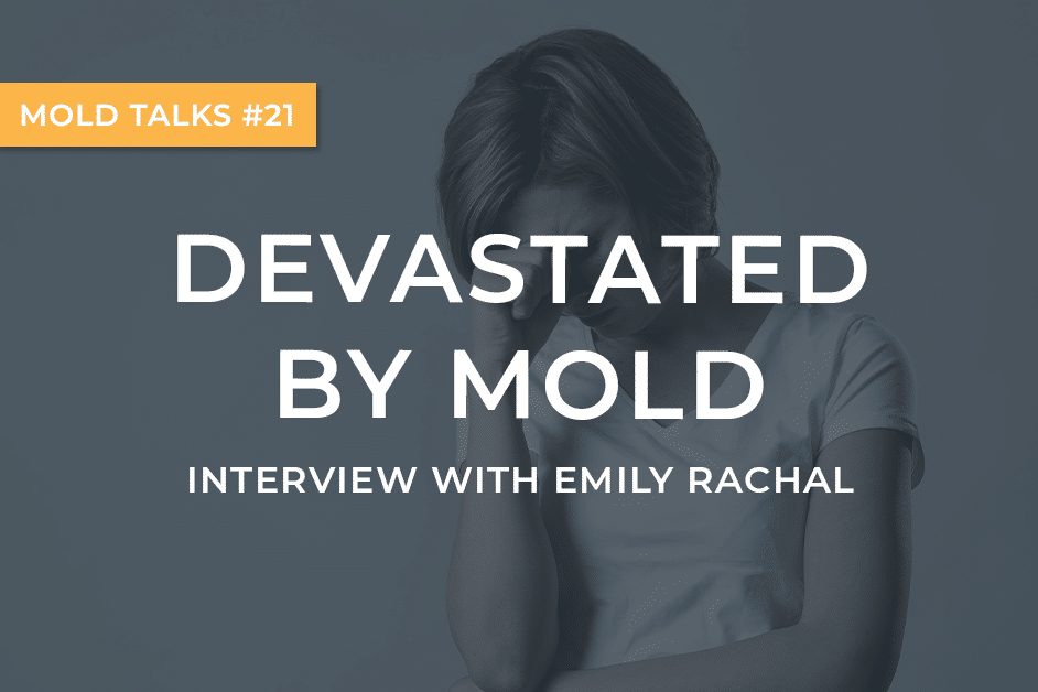 Devastated By Mold – Emily Rachal | HomeCleanse