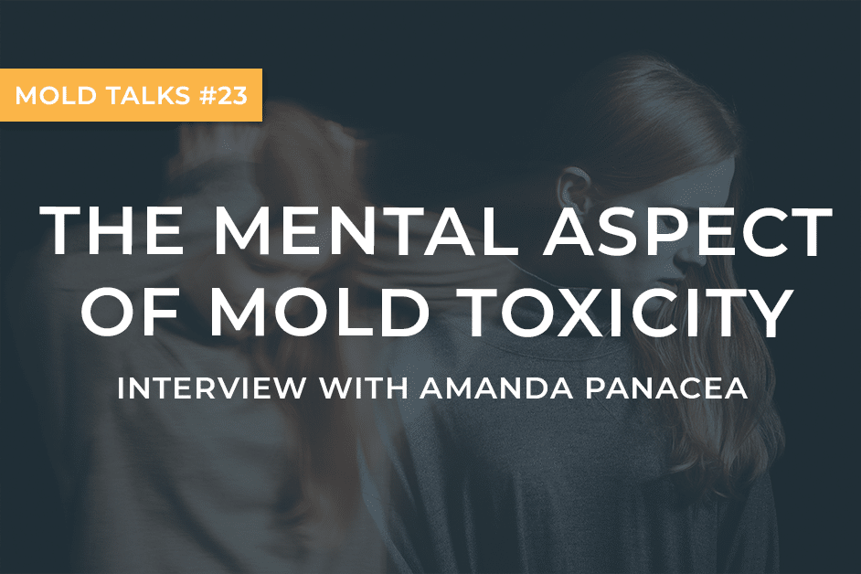 The Mental Aspect of Mold Toxicity – Amanda Panacea | HomeCleanse
